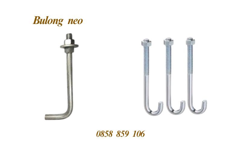 Bulong neo - Giá bán các loại bù lông móng L, J, I, U